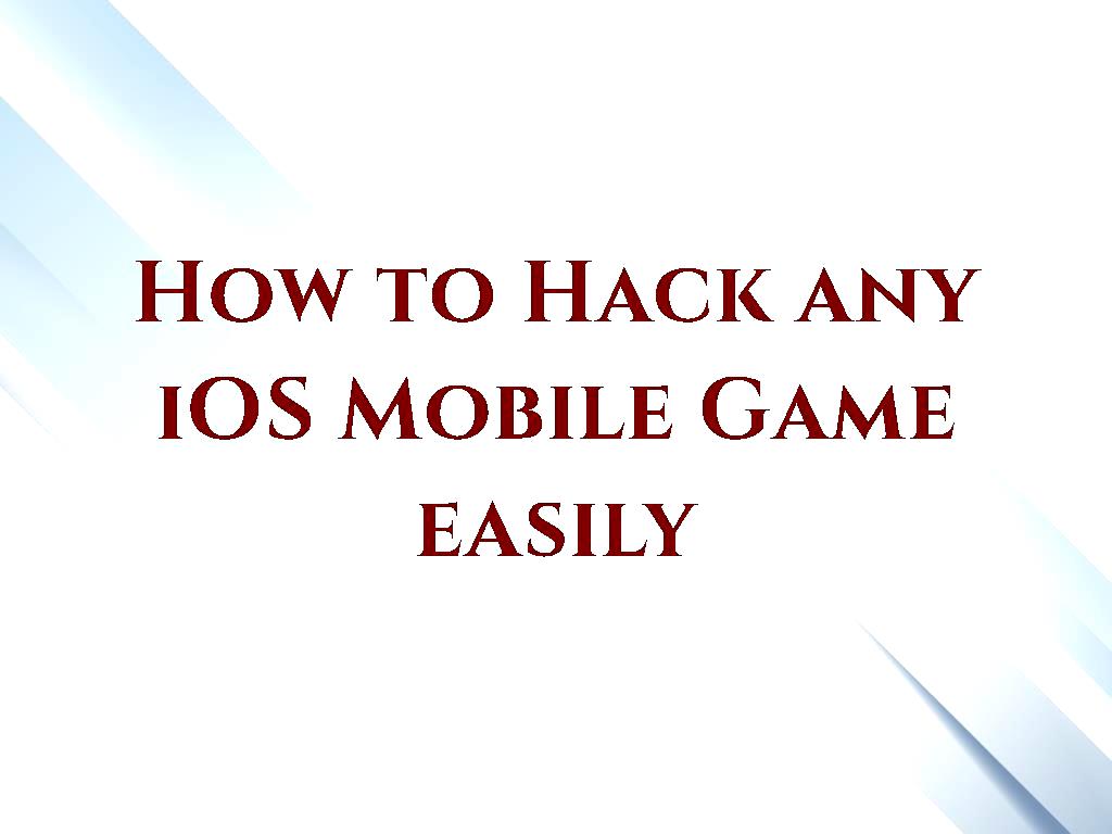 How To Hack Any Ios Mobile Game Easily